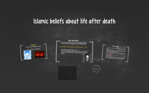 Islamic beliefs about life after death by K Shaheen on Prezi