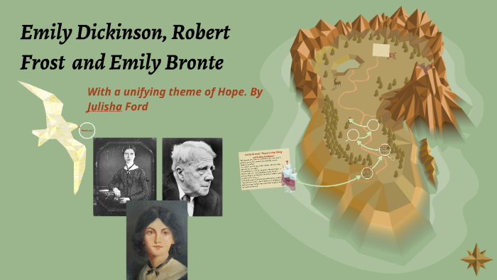 Emily Dickinson, Robert Frost and Emily Bronte by Julisha Ford on Prezi