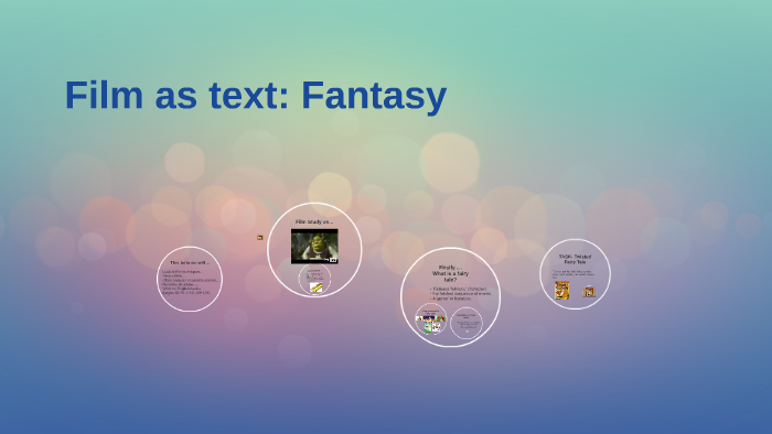 Film as text: Fantasy by Colleen O'Neill on Prezi