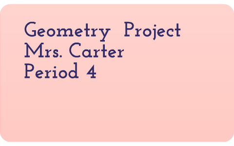 Geometry Project by Kealey Wohlgemuth on Prezi