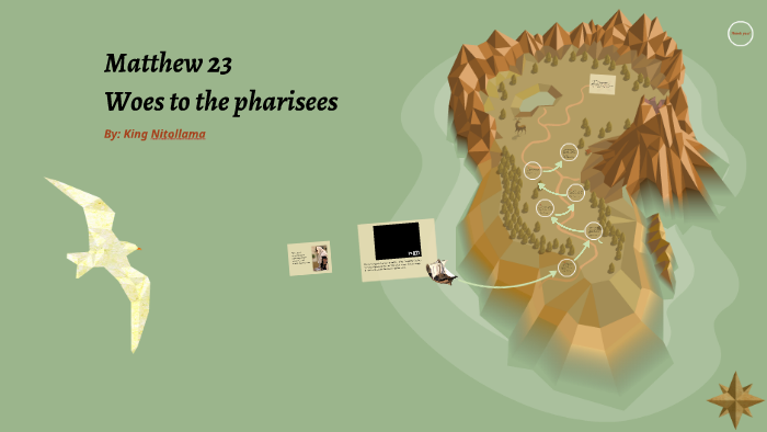 Matthew 23 Woes to the pharisees by King Nitollama on Prezi