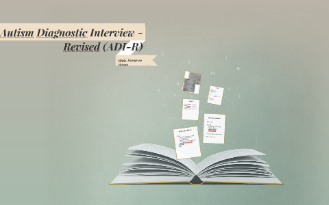 Autism Diagnostic Interview - Revised (ADI-R) by Manon van Zanten on Prezi