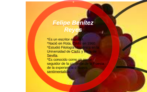 Felipe Benítez Reyes by Mayleen Palomino on Prezi