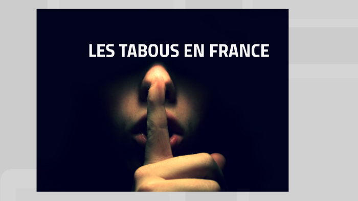 Sujets tabou en France by on Prezi