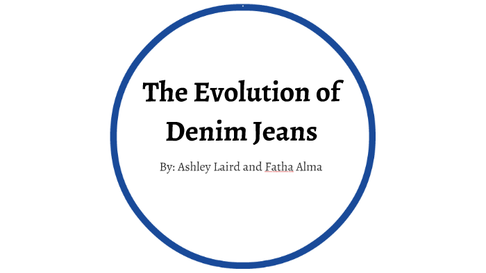 The Evolution of Denim Jeans by fatha alma on Prezi