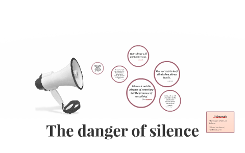 The danger of silence by Astrid LANCEAU on Prezi