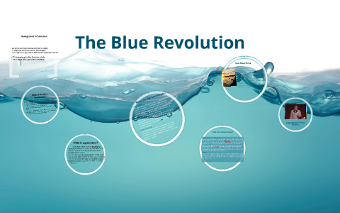 The Blue Revolution by Myles Kowalski on Prezi