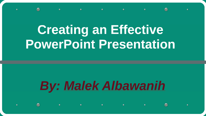 Creating an Effective PowerPoint Presentation by Malek Bawanih on Prezi