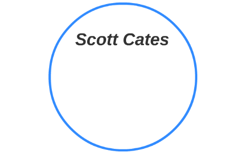 Scott Cates by Phoenix Cates on Prezi