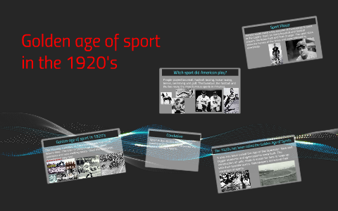 Golden age of sport in the 1920's by corentin salenc on Prezi