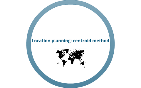 Location planning: centroid method by Thomas Weiers on Prezi