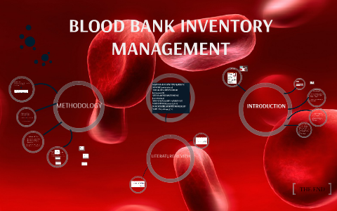 BLOOD BANK INVENTORY MANAGEMENT by Projek A.Plus on Prezi