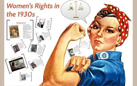 Women's Rights in the 1930s by Rataisha Norman on Prezi