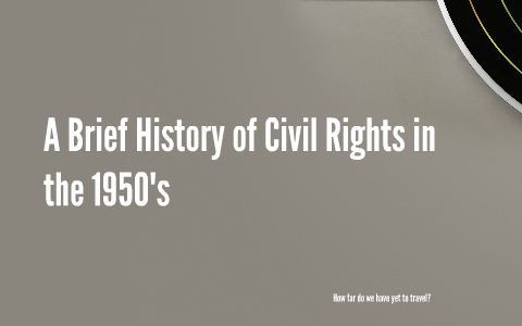 A Brief History of Civil Rights in the 1950's by Masato Yoshida on Prezi