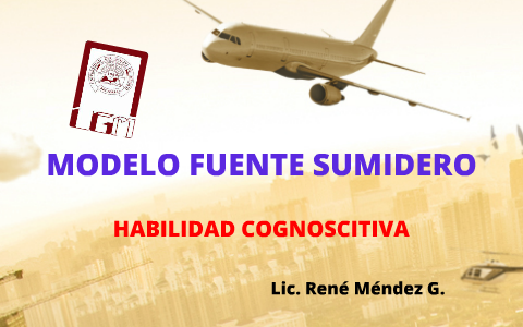 MODELO FUENTE SUMIDERO by René Educa on Prezi