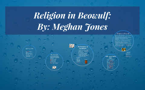 Religion in Beowulf: by Meghan Jones on Prezi