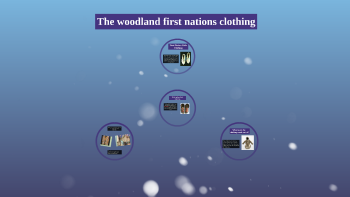 The woodland first nations clothing by vy le on Prezi