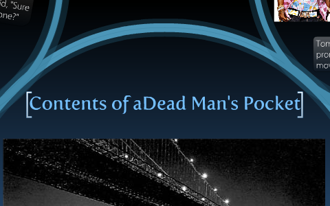"Contents of a Dead Mans Pocket" by Cody Lachut on Prezi