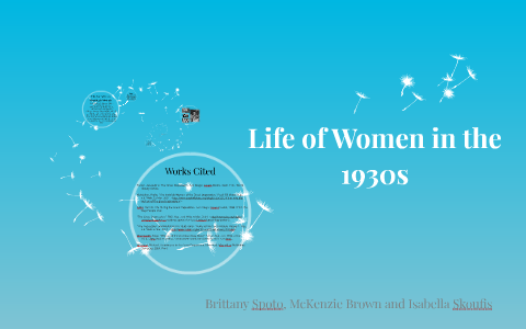 Life of Women in the 1930s by Brittany Spoto on Prezi