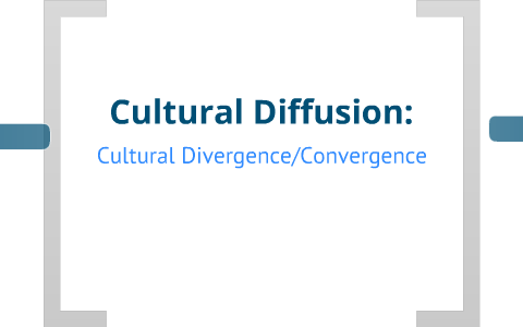 Cultural Divergence/Convergence by Clay Cook on Prezi