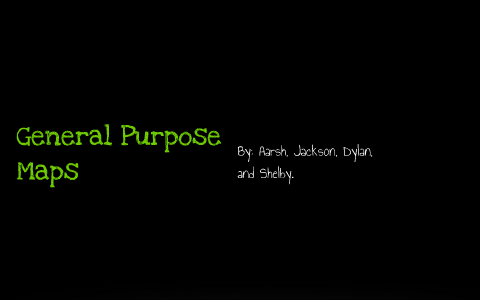 General Purpose Maps by Aarsh Patel on Prezi