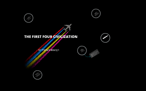 The First Four Civilizations by Tucker Moseley on Prezi