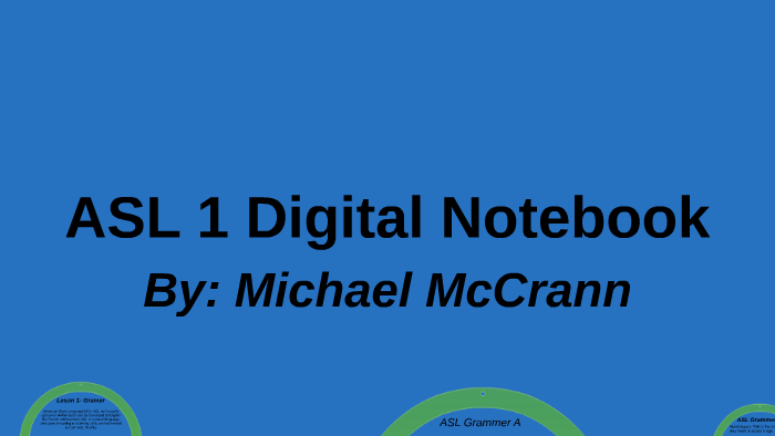 ASL 1 Digital Notebook by Michael McCrann on Prezi