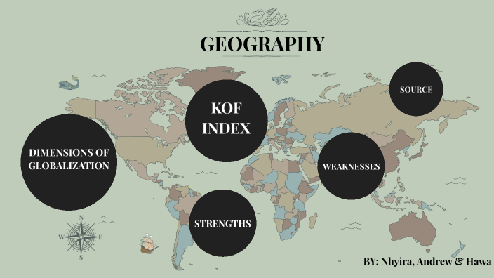 Geography mindmap on KOF index by Andrew Sem Tetteh on Prezi