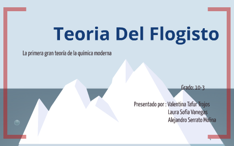 Teoria Del Flogisto by alejandro serrato on Prezi