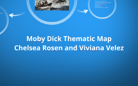 Moby Dick Thematic Map by Chelsea Rosen on Prezi