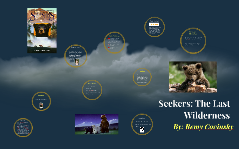 Seekers: The last Wilderness by Ralph Garvin on Prezi