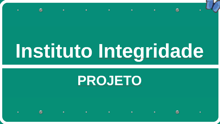 Instituto Integridade by Danielly sousa on Prezi