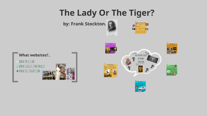 The lady or tiger? by Julie Del Rio on Prezi