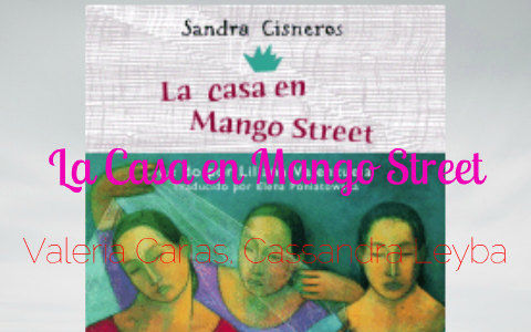 La Casa En Mango Street by Valeria Carias on Prezi