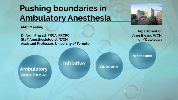 MAC meeting Ambulatory Anesthesia by Arun Prasad on Prezi