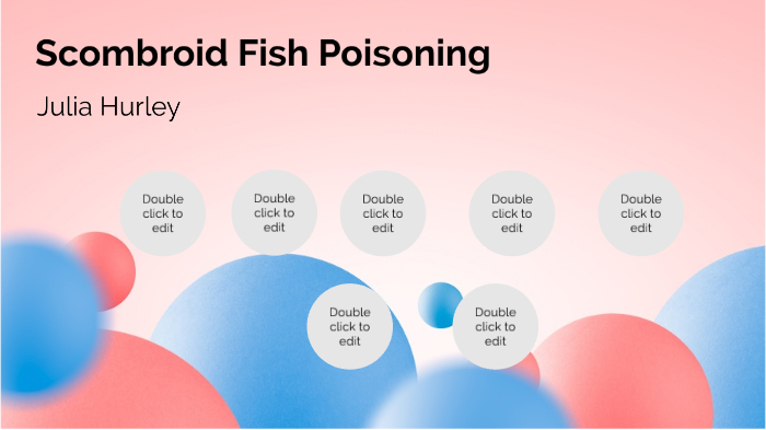 Scombroid Fish Poisoning by julia hurley on Prezi