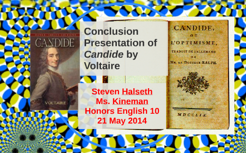 Conclusion Presentation of Candide by steven halseth on Prezi