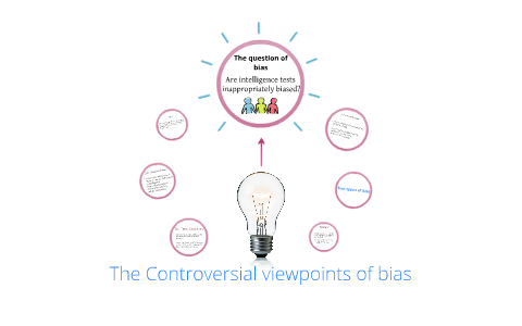 The Controversial viewpoints of bias by Danielle Smart on Prezi