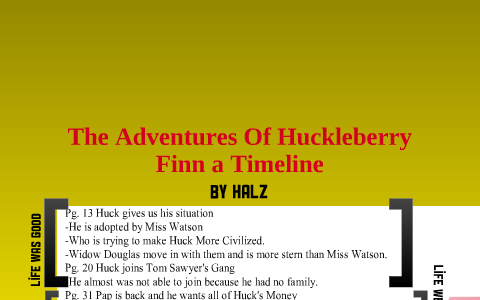 The Adventures of Huckleberry Finn Timeline by Zachary T on Prezi