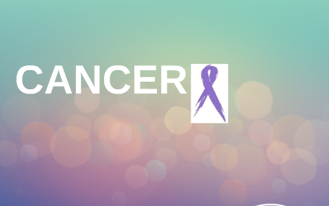 CANCER by Gabby Connell on Prezi