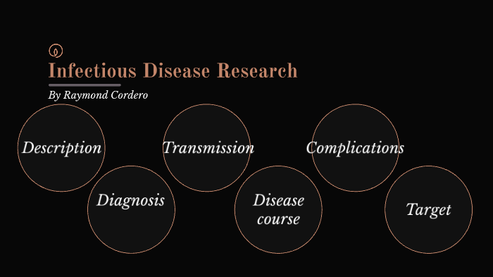 Infectious Disease Research by Raymond Cordero on Prezi
