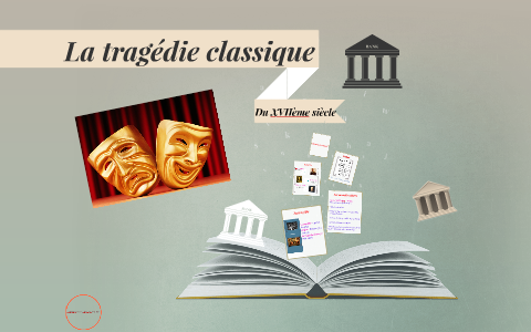 La tragédie classique du XVII eme by on Prezi