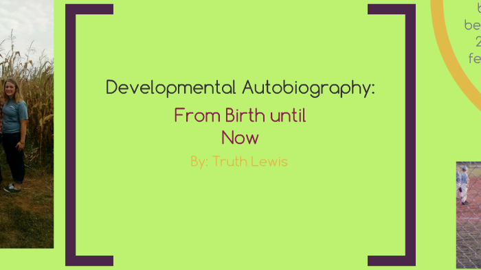 Developmental Autobiography by Heather Lewis on Prezi