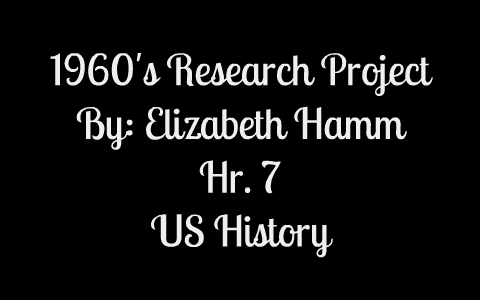 1960's Research Project -- Hippies by Elizabeth Hamm on Prezi