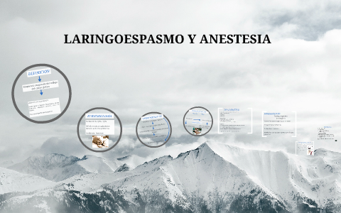 LARINGOESPASMO Y ANESTESIA by Hernando Juanillo on Prezi