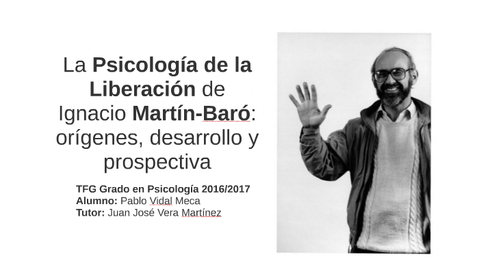La Psicología de la Liberación de Ignacio Martín-Baró: oríge by Pablo ...