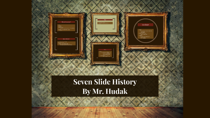 Seven Slide History by Dustin Hudak on Prezi