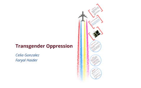 Transgender Oppression by Celia Gonzalez on Prezi