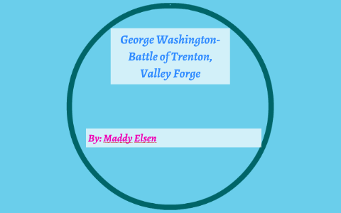 George Washington- Battle of Trenton, Valley Forge by Jenny Pickett on ...