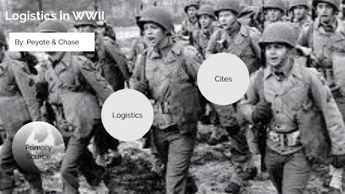 Logistics WWII by Peyton Smith on Prezi